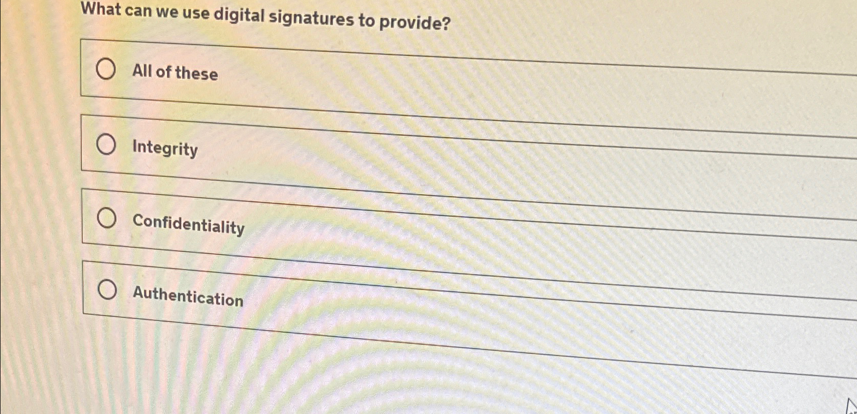 Solved What can we use digital signatures to provide?All of | Chegg.com