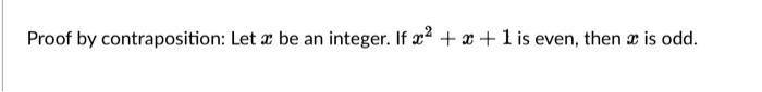 Solved Proof by contraposition: Let x be an integer. If | Chegg.com