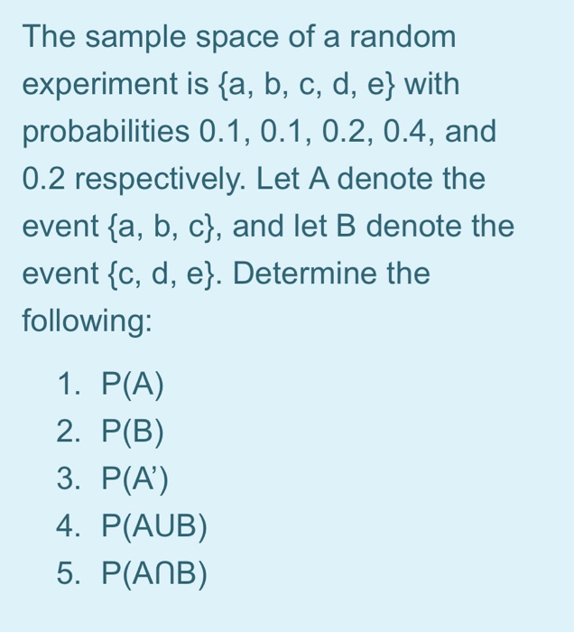 Solved The sample space of a random experiment is {a, b, c, | Chegg.com