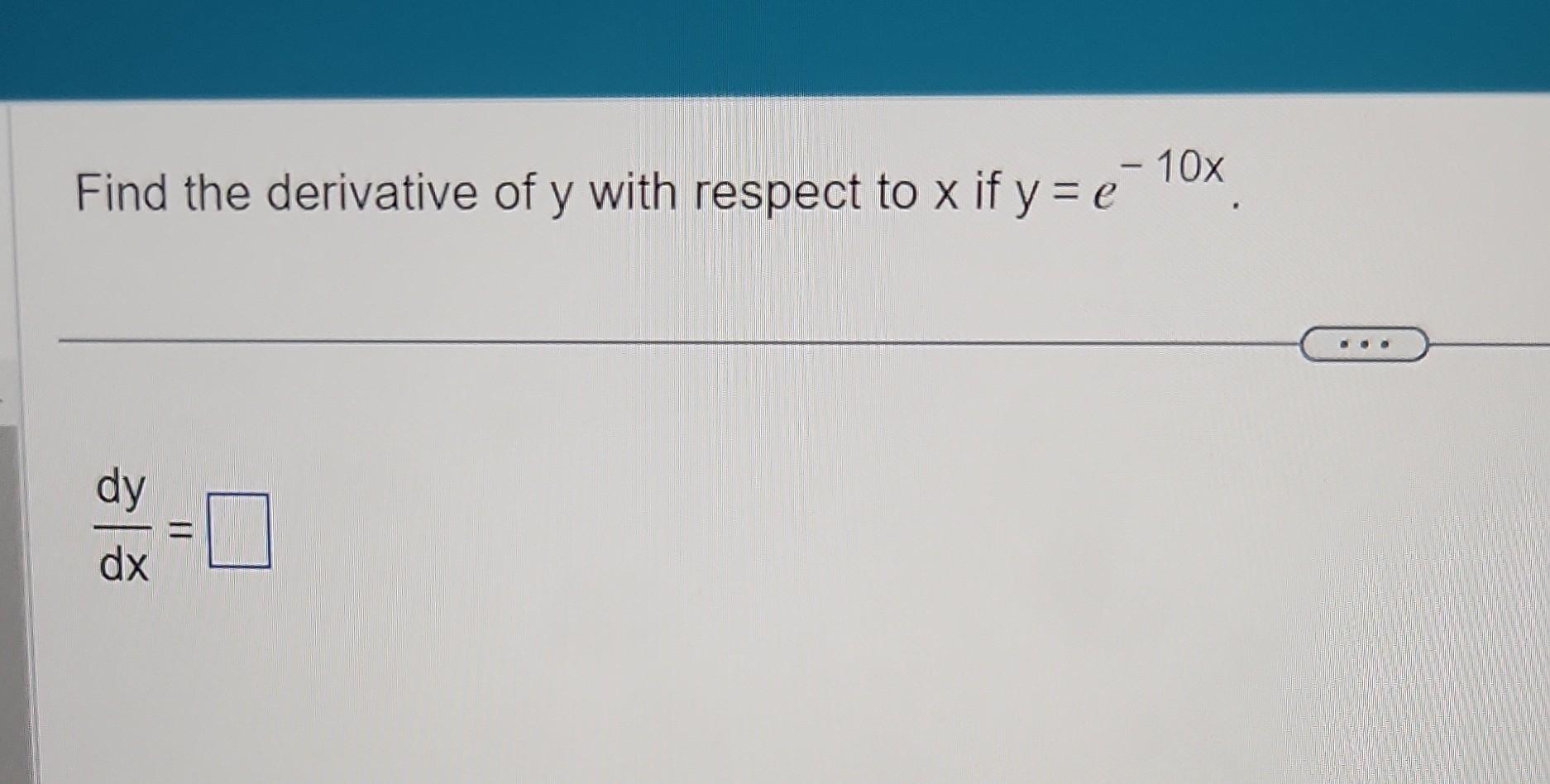 Solved Find the derivative of y with respect to x if | Chegg.com