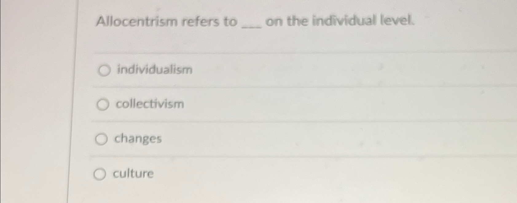 Solved Allocentrism refers to on the individual | Chegg.com