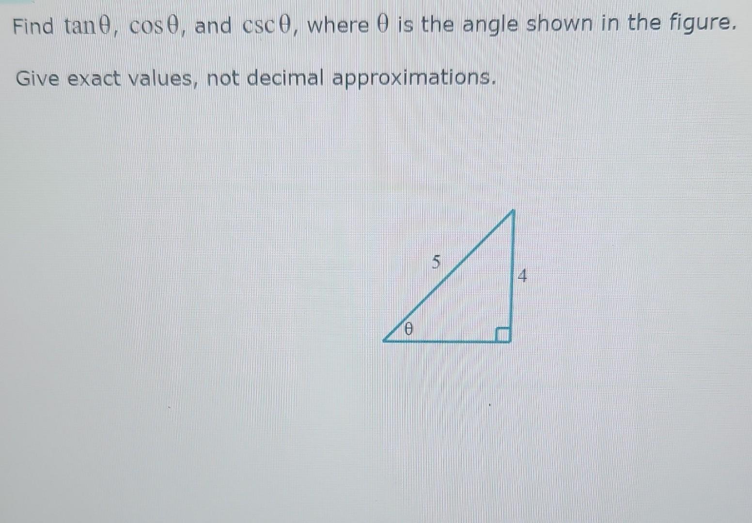 Solved Find tane, cose, and csc 0, where 0 is the angle | Chegg.com