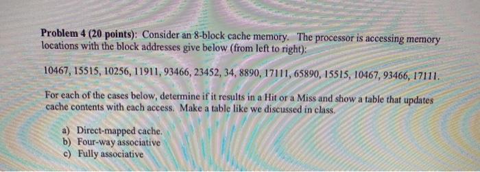 Solved Problem 4 (20 points): Consider an 8-block cache | Chegg.com