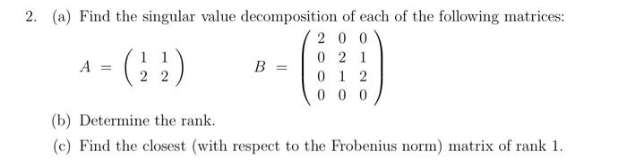 Solved (a) Find the singular value decomposition of each of | Chegg.com