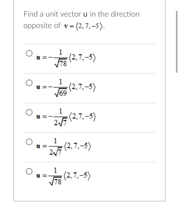 Solved Find a unit vector u in the direction opposite of | Chegg.com