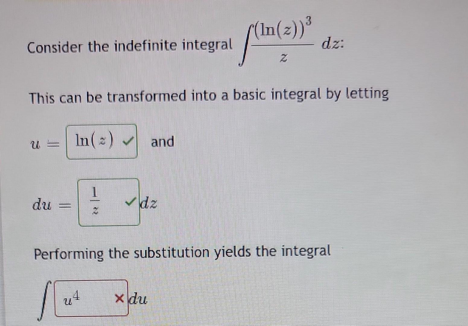 Solved Consider the indefinite integral ∫z(ln(z))3dz : This | Chegg.com