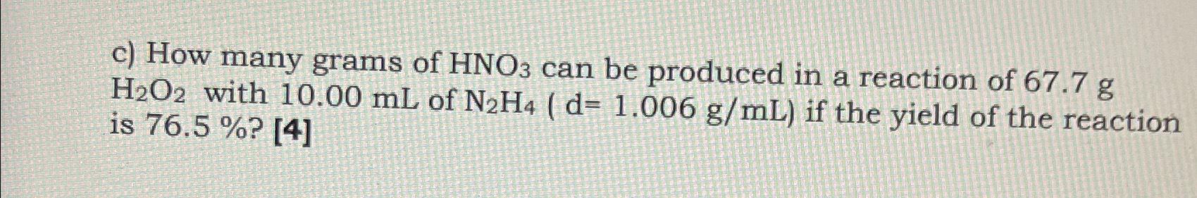 Solved c) ﻿How many grams of HNO3 ﻿can be produced in a | Chegg.com