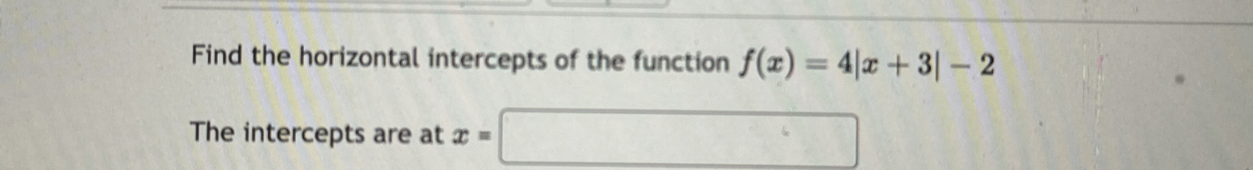 Solved Find the horizontal intercepts of the function | Chegg.com