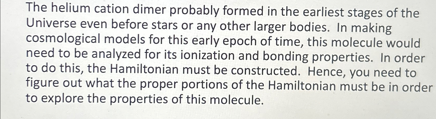 Solved The helium cation dimer probably formed in the | Chegg.com