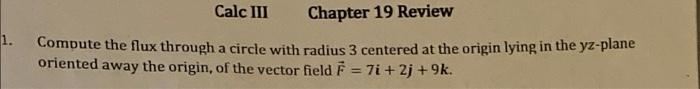 Solved 1. Calc III Chapter 19 Review Compute the flux | Chegg.com
