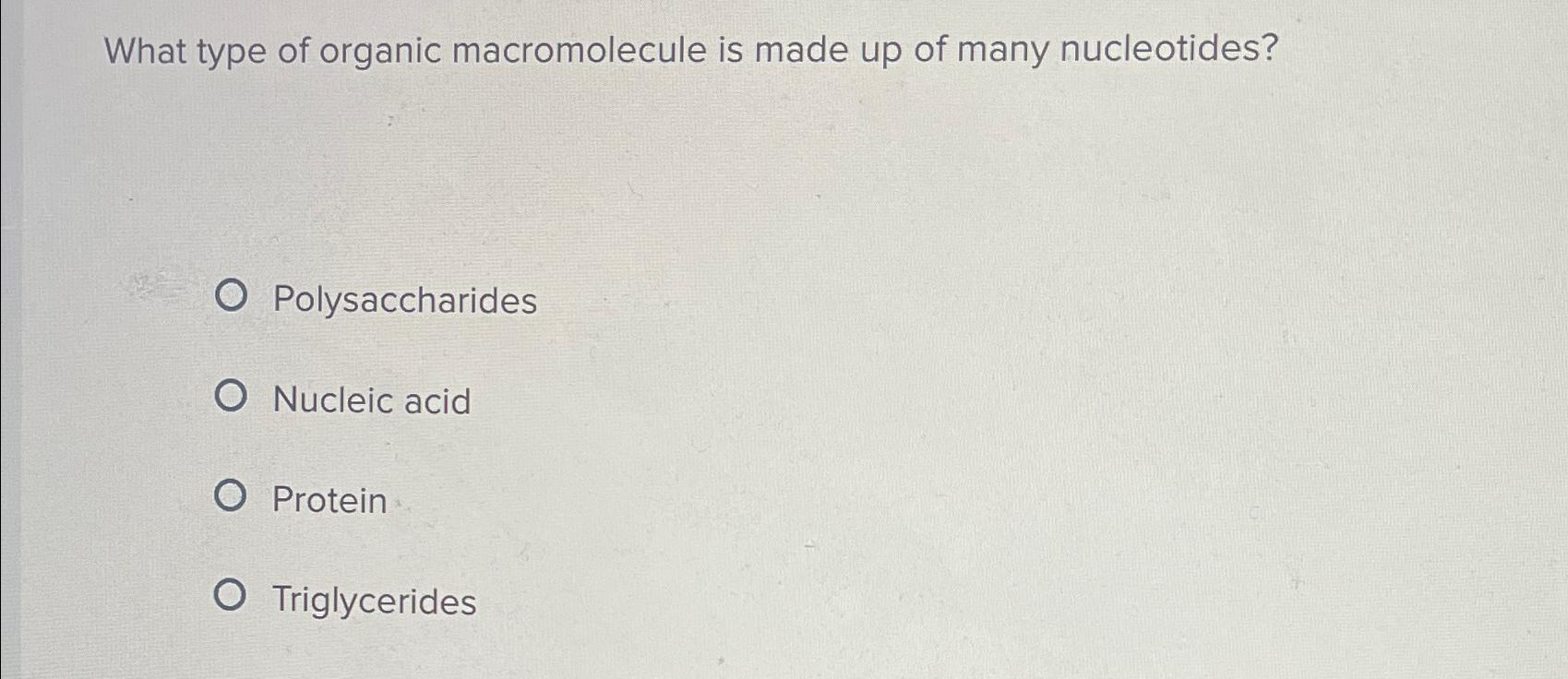 Solved What type of organic macromolecule is made up of many | Chegg.com