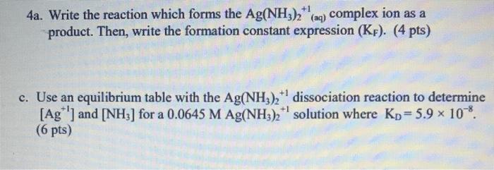 Solved 4a. Write the reaction which forms the Ag(NH3)2 (aq) | Chegg.com