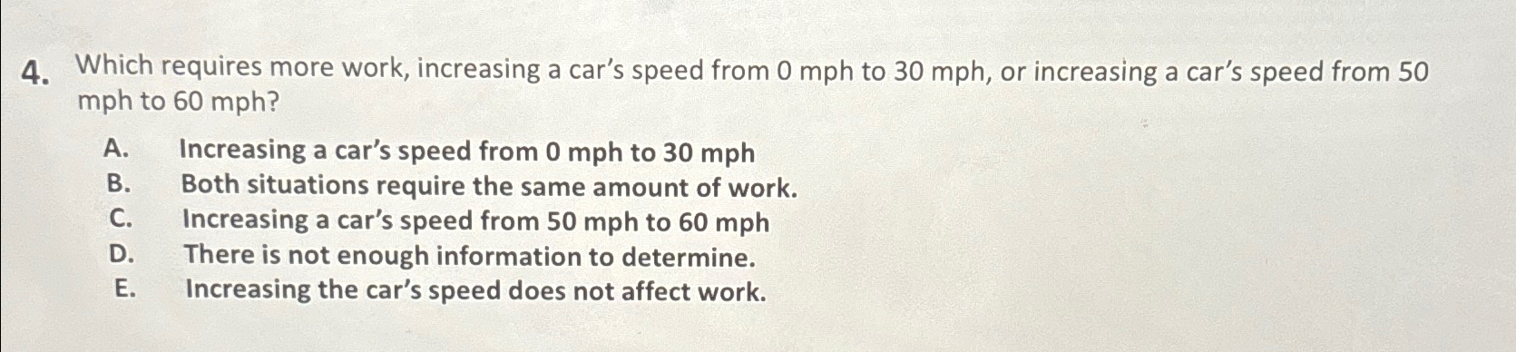 Solved Which requires more work, increasing a car's speed | Chegg.com