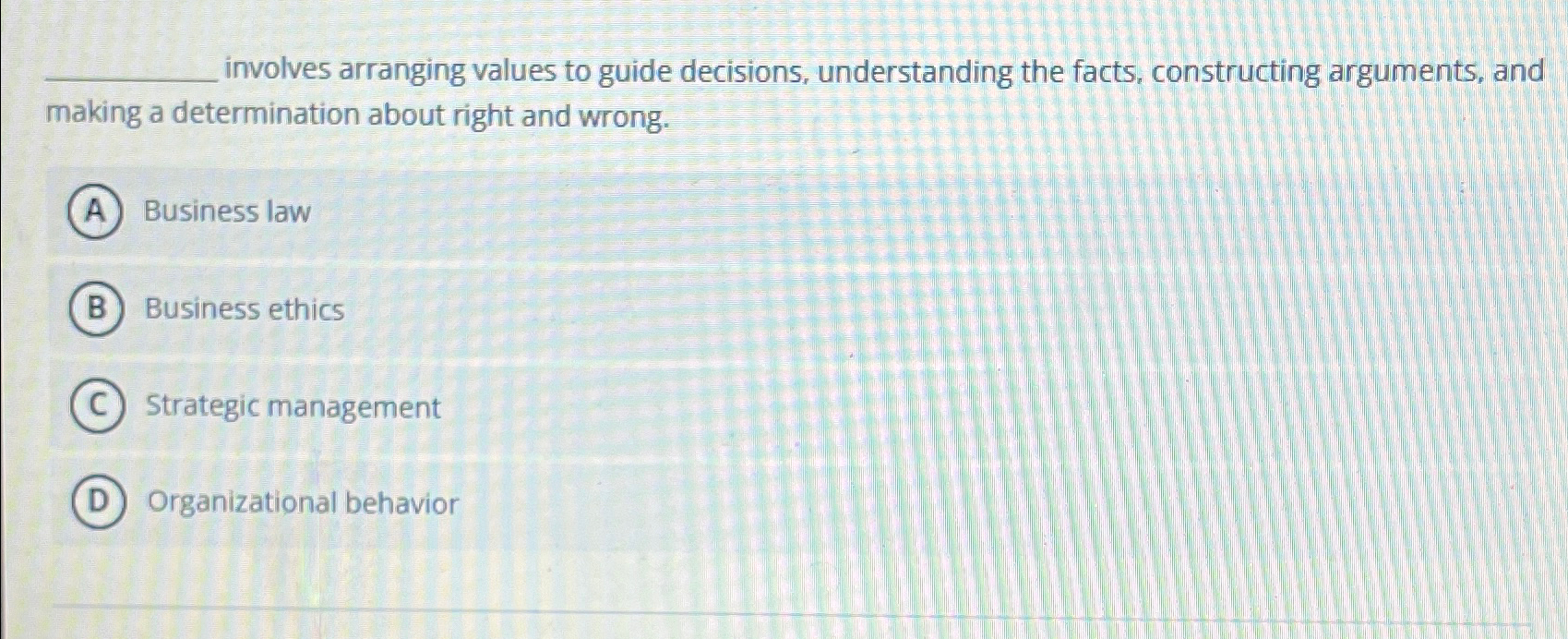 Solved involves arranging values to guide decisions, | Chegg.com
