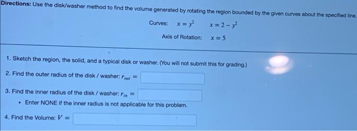 Solved Directions: Use the disk/washer method to find the | Chegg.com