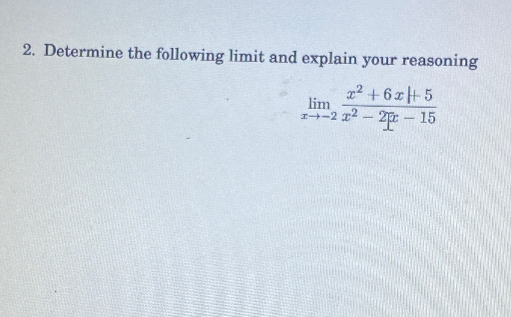 Solved Determine the following limit and explain your | Chegg.com