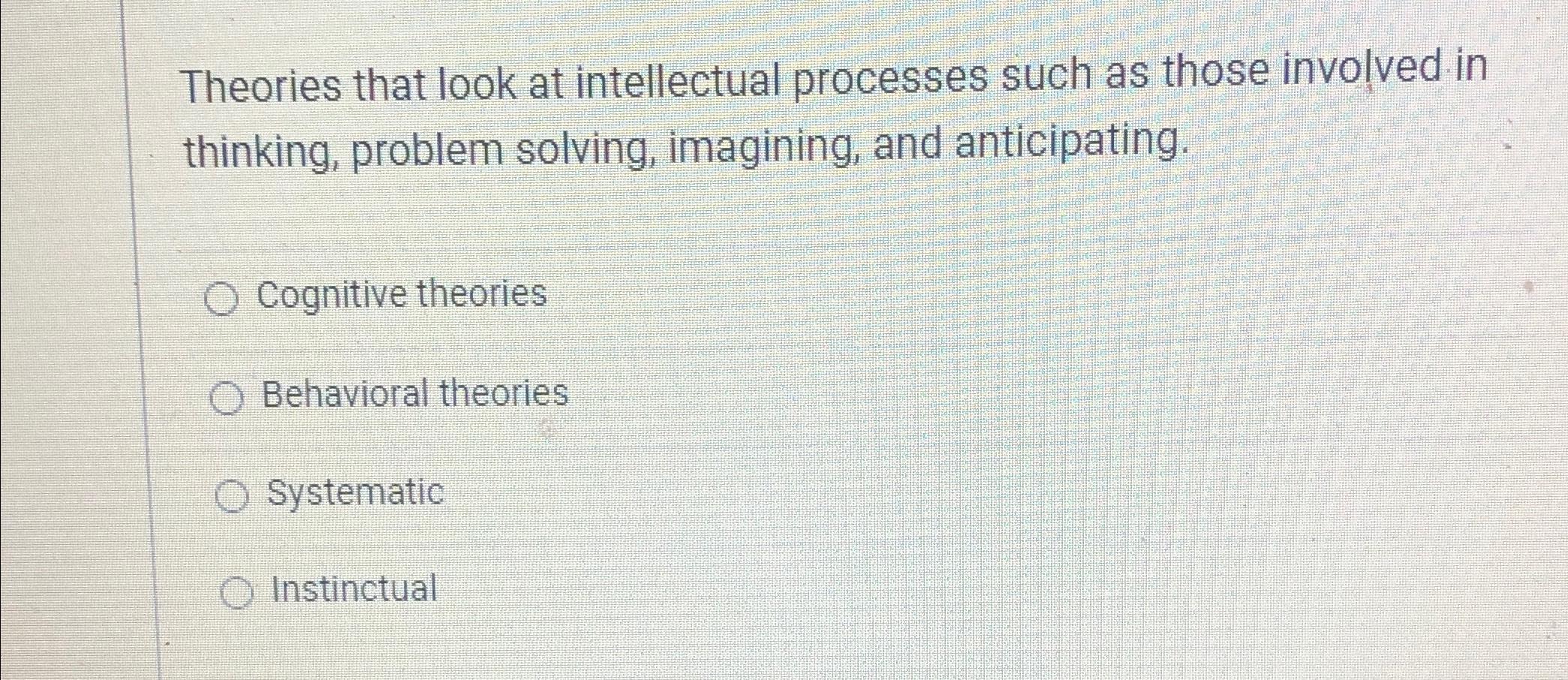 Solved Theories that look at intellectual processes such as | Chegg.com