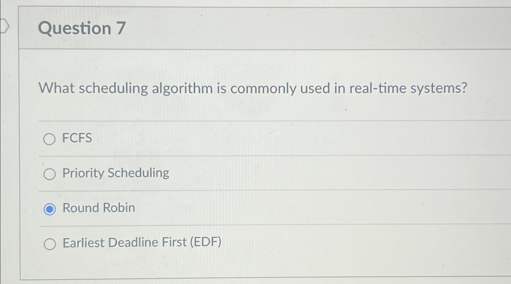 Solved Question 7What scheduling algorithm is commonly used | Chegg.com