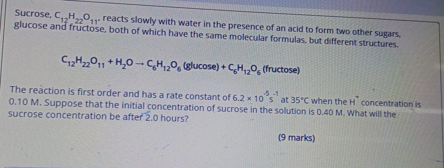 Solved Sucrose, C12H22011. reacts slowly with water in the | Chegg.com