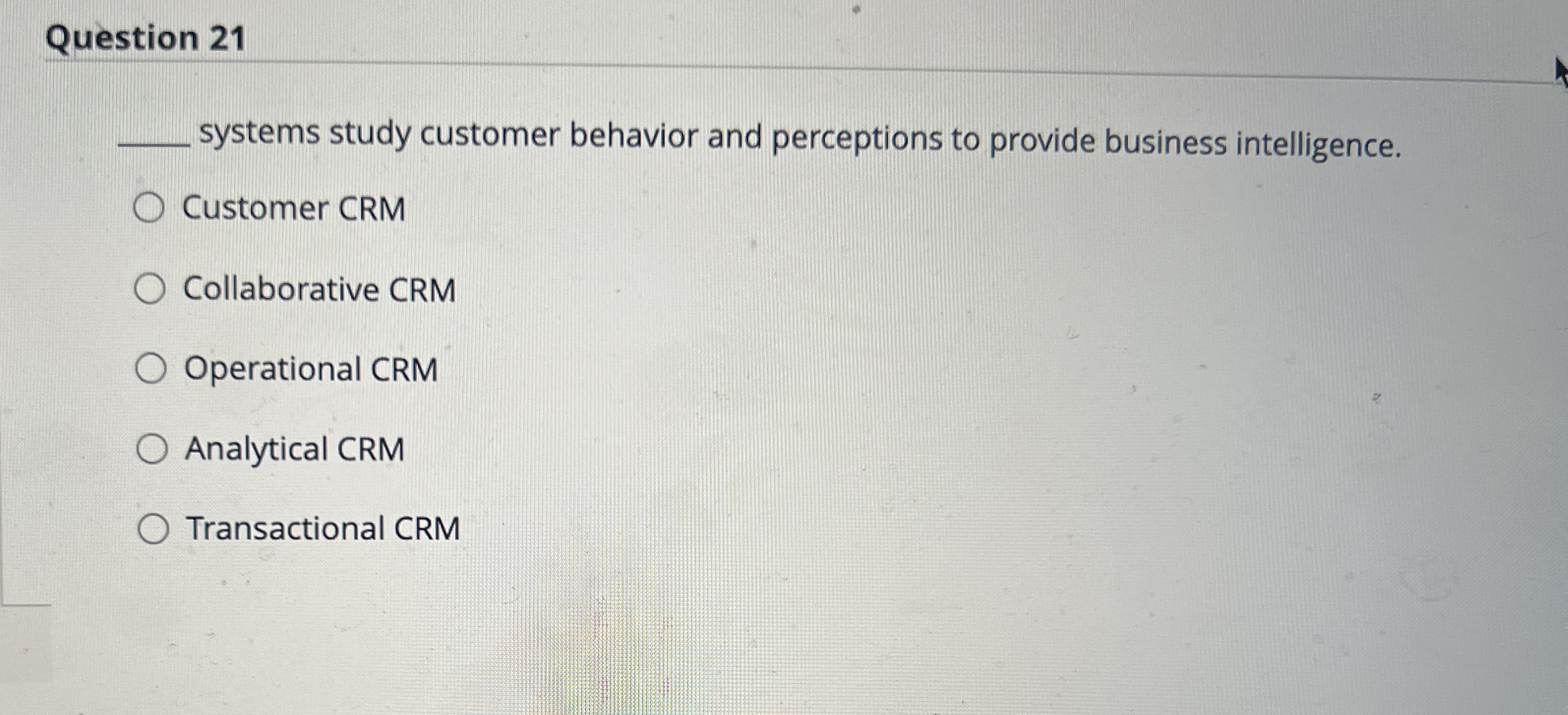 Solved Question 21q, ﻿systems study customer behavior and | Chegg.com