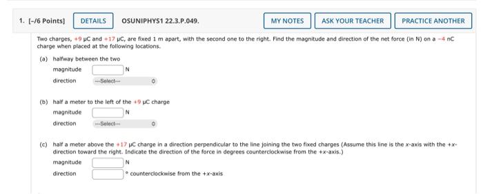 Solved Two charges, +9μC and +17μC, are foxed 1 m apart, | Chegg.com