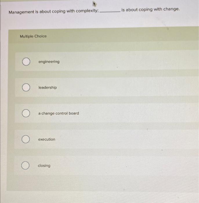 Solved Management is about coping with complexity;. Multiple | Chegg.com