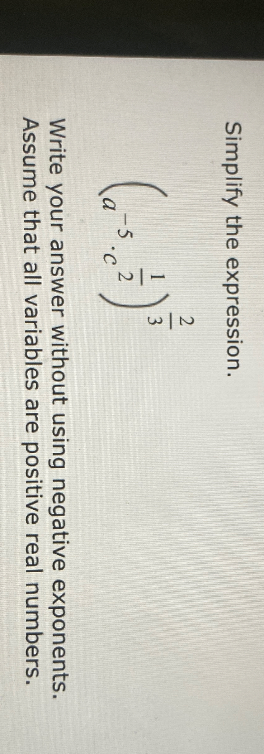 Solved Simplify the expression.(a-5*c12)23Write your answer | Chegg.com