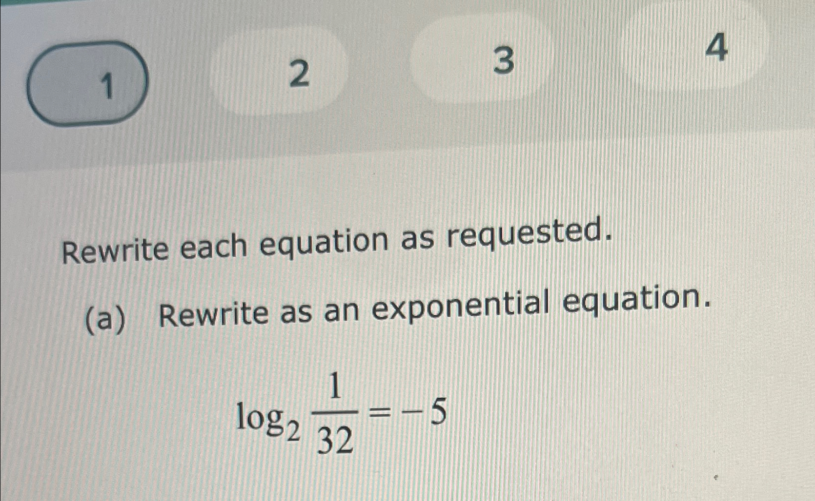 Solved 1234Rewrite each equation as requested.(a) ﻿Rewrite | Chegg.com