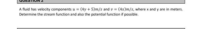 Solved A fluid has velocity components u=(4y+5)m/s and | Chegg.com