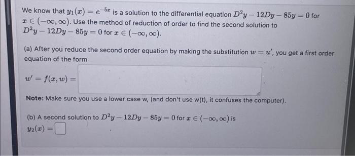 Solved We know that y1(x)=e−5x is a solution to the | Chegg.com