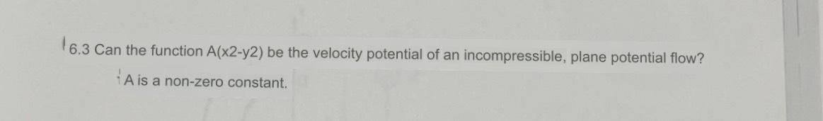 Solved I 6.3 ﻿Can the function A(x2-y2) ﻿be the velocity | Chegg.com
