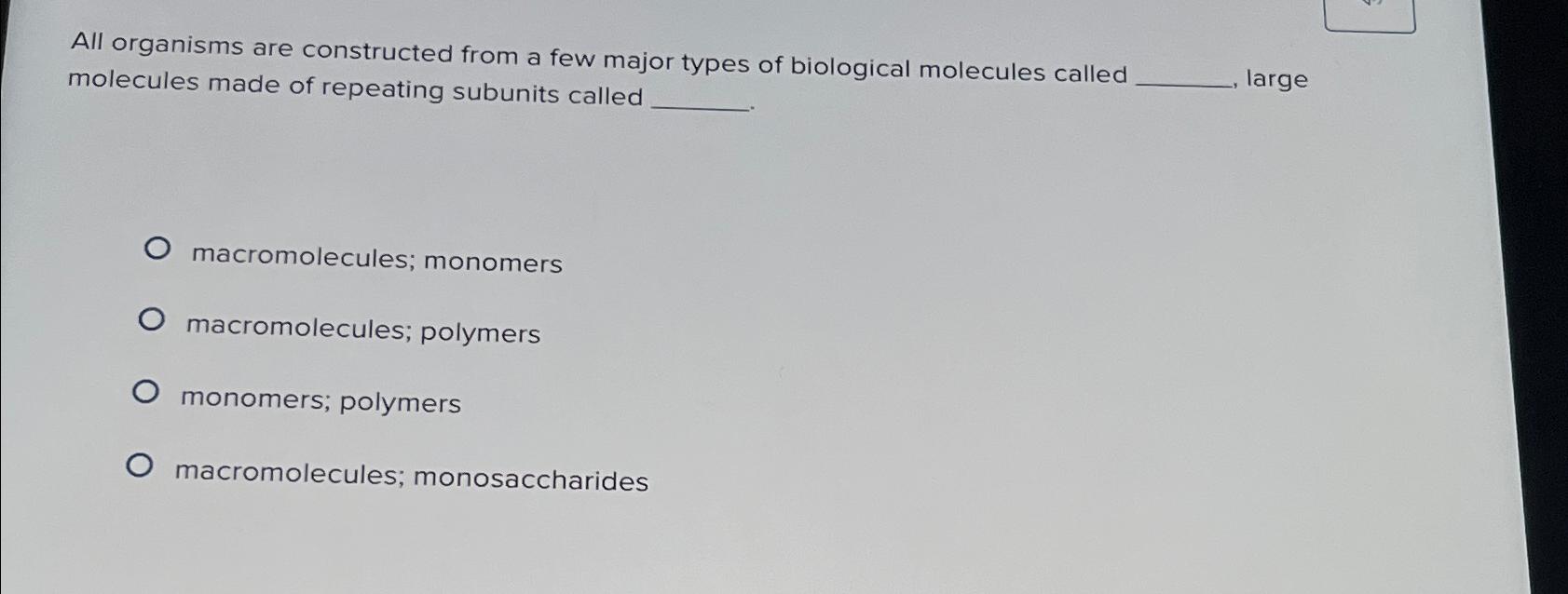 Solved All organisms are constructed from a few major types | Chegg.com