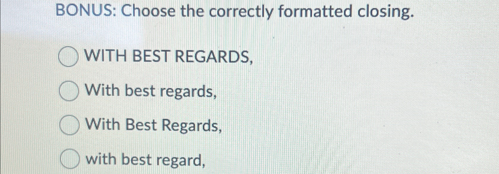 Solved BONUS: Choose the correctly formatted closing.WITH | Chegg.com
