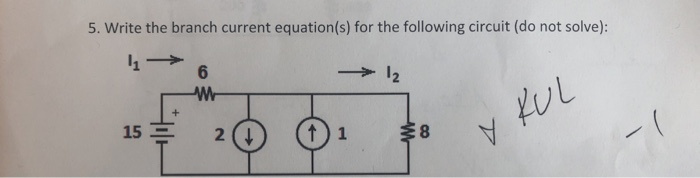 Solved 5. Write the branch current equation(s) for the | Chegg.com