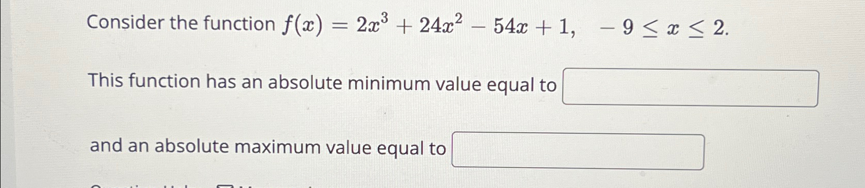 Solved Consider the function f(x)=2x3+24x2-54x+1,-9≤x≤2.This | Chegg.com