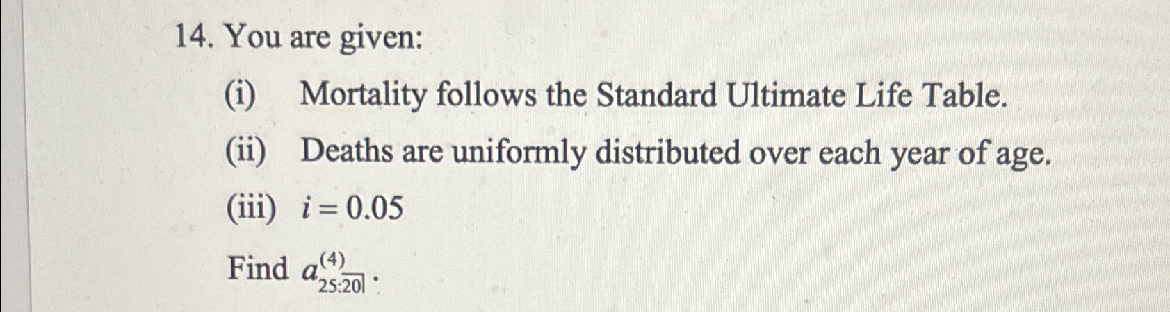 Solved You are given:(i) ﻿Mortality follows the Standard | Chegg.com