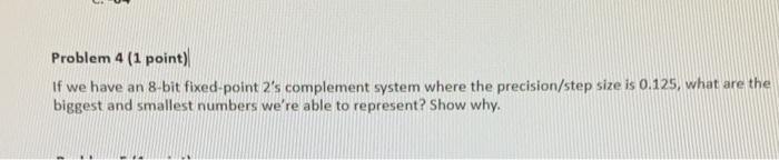 Solved Problem 4 ( 1 point) If we have an 8-bit fixed-point | Chegg.com