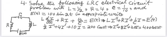 Solved 4. Solve the following LRC electrical circuit problem | Chegg.com