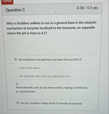 Solved PartialQuestion 30.38 / 0.5 ﻿ptsWhy is histidine | Chegg.com