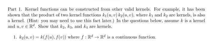 Part 1. Kernel functions can be constructed from | Chegg.com