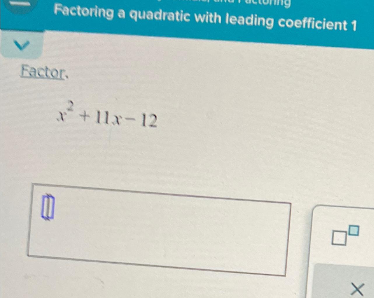 Solved Factoring A Quadratic With Leading Coefficient
