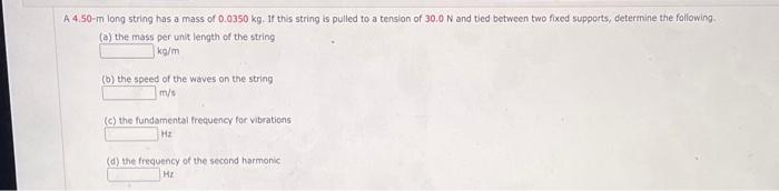 Solved A 4.50−m long string has a mass of 0.0350 kg. If this | Chegg.com