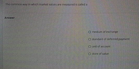Solved The common way in which market values are measured is | Chegg.com