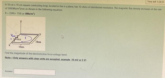Solved A 10 cm×10 cm square conducting loop, located in the | Chegg.com