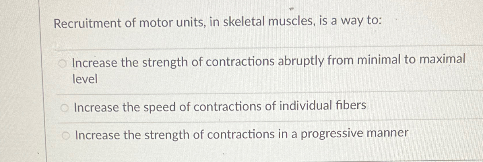 Solved Recruitment of motor units, in skeletal muscles, is a | Chegg.com
