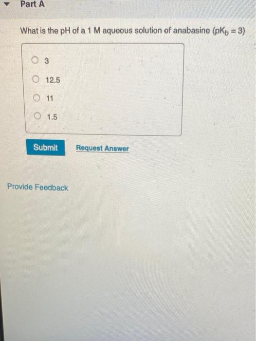 Solved Part A What is the pH of a 1 M aqueous solution of | Chegg.com