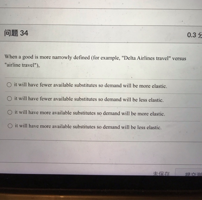 Solved 问题34 0.34 When a good is more narrowly defined (for | Chegg.com