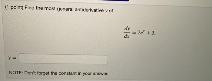 Solved (1 point) Find the most general antiderivative y of | Chegg.com