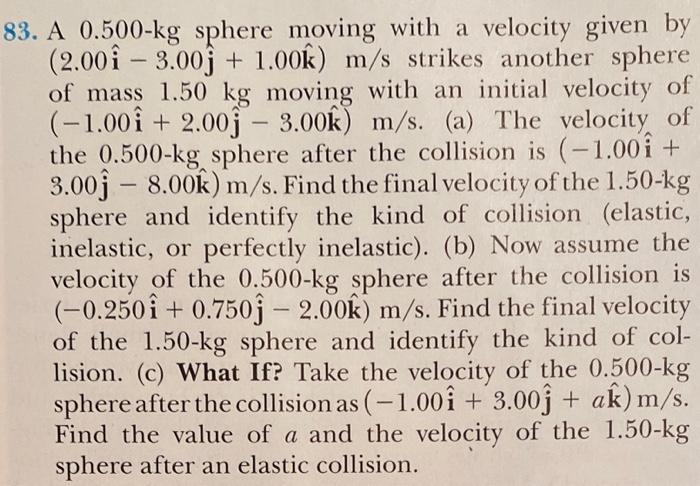 Solved 3. A 0.500−kg sphere moving with a velocity given by | Chegg.com