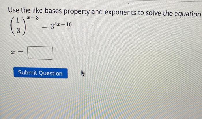 Solved Use the like-bases property and exponents to solve | Chegg.com